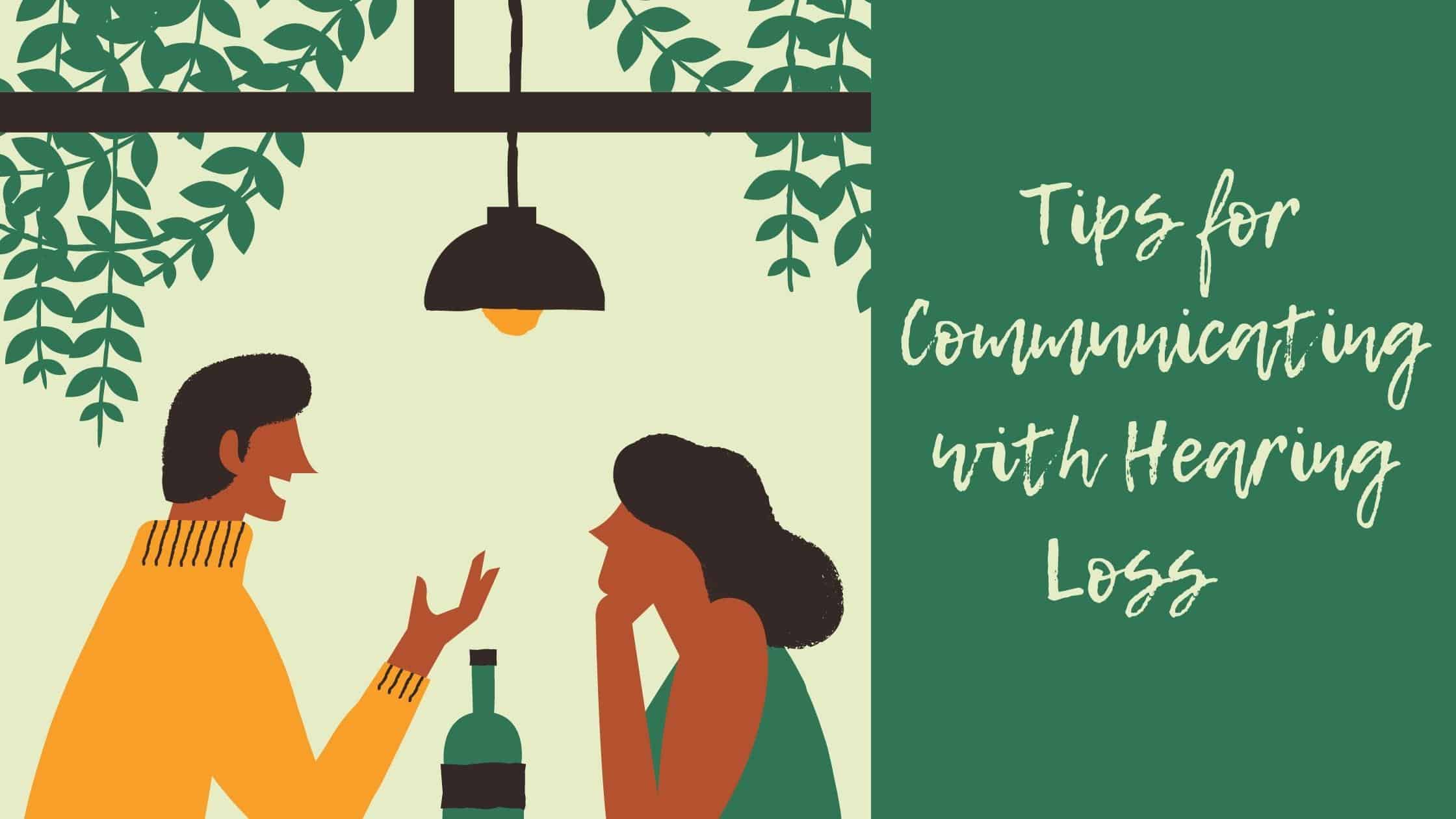 Tips for Communicating with Hearing Loss - Hearing Consultants Inc